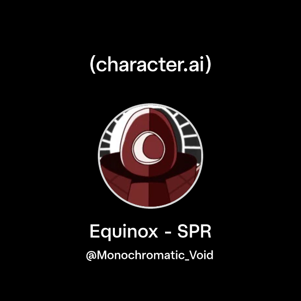 Chat with Equinox - SPR | character.ai | AI Chat, Reimagined–Your Words. Your World.