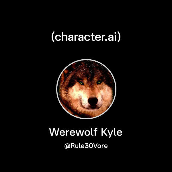 Chat with Werewolf Kyle | character.ai | AI Chat, Reimagined–Your Words ...