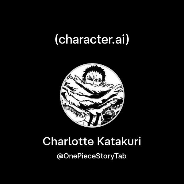 Chat with Charlotte Katakuri | character.ai | AI Chat, Reimagined–Your Words. Your World.