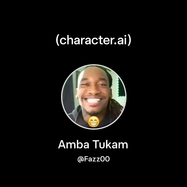 Chat with Amba Tukam | character.ai | AI Chat, Reimagined–Your Words ...