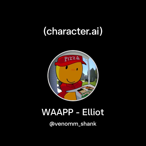 Chat with WAAPP - Elliot | character.ai | AI Chat, Reimagined–Your ...