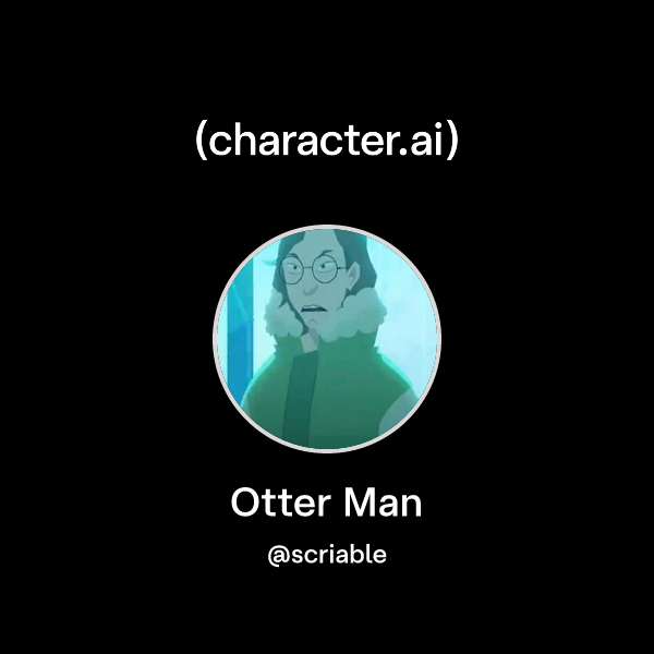 Chat with Otter Man | character.ai | Personalized AI for every moment ...