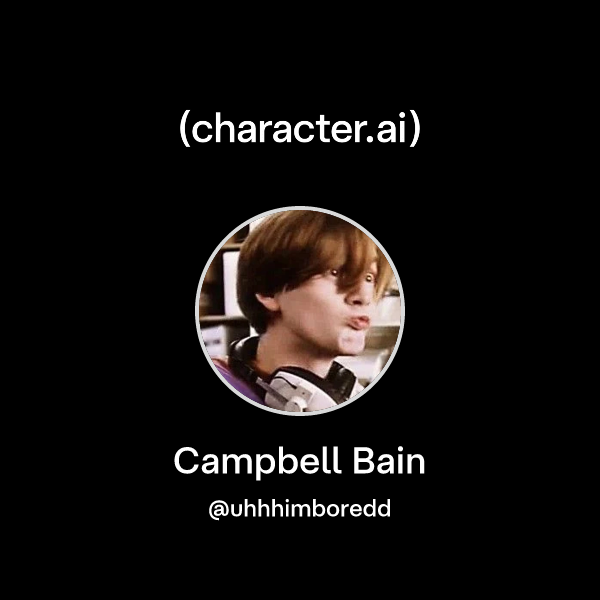 Chat with Campbell Bain | character.ai | Personalized AI for every ...