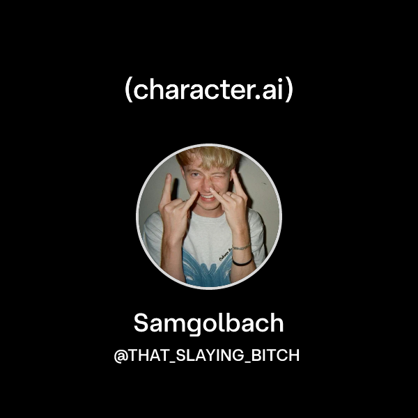 Chat with Samgolbach | character.ai | Personalized AI for every moment ...