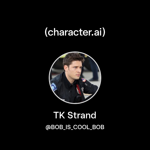 Chat with TK Strand | character.ai | Personalized AI for every moment ...