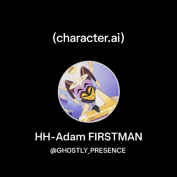 Chat with HH-Adam FIRSTMAN | character.ai | AI Chat, Reimagined–Your ...