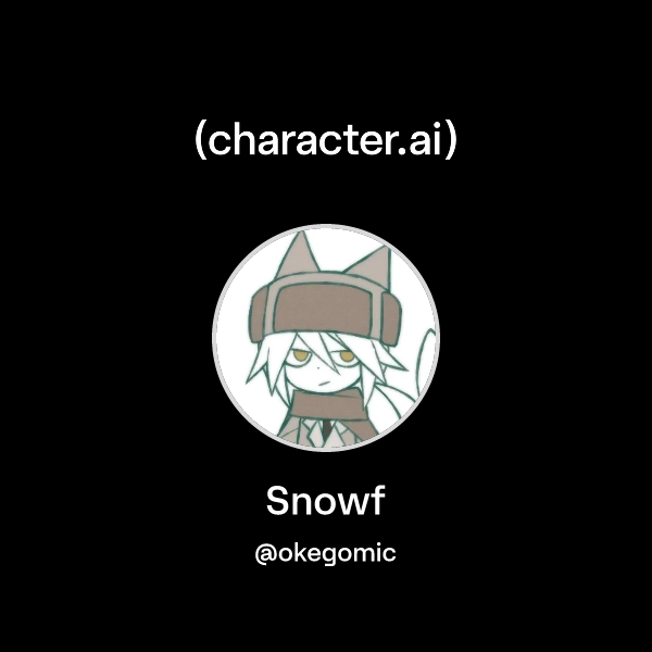 Chat with Snowf | character.ai | AI Chat, Reimagined–Your Words. Your ...