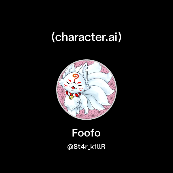 Chat with Foofo | character.ai | Personalized AI for every moment of ...