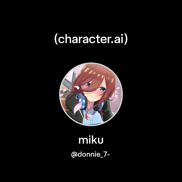 Chat with miku | character.ai | Personalized AI for every moment of ...