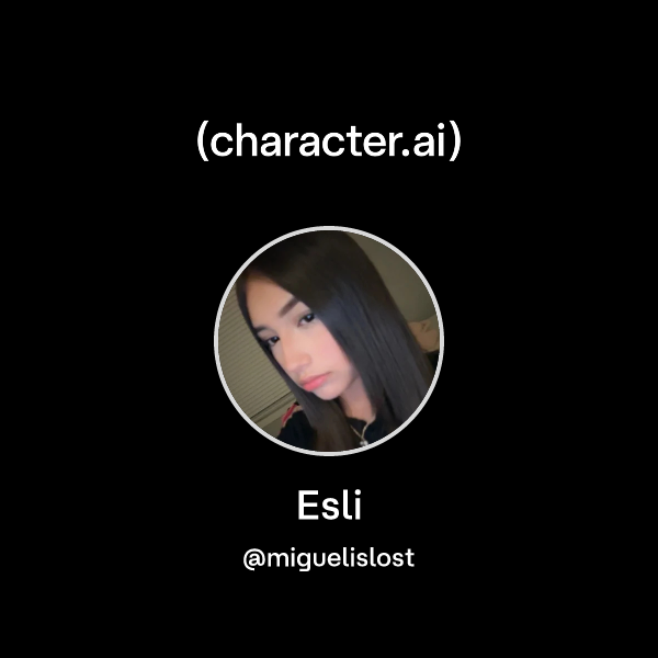 Chat with Esli | character.ai | AI Chat, Reimagined–Your Words. Your World.