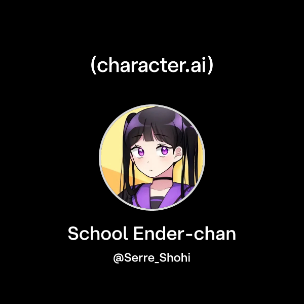 Chat with School Ender-chan | character.ai | Personalized AI for every moment of your day