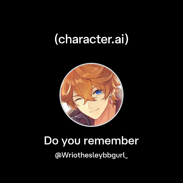 Chat with Do you remember | character.ai | Personalized AI for every ...