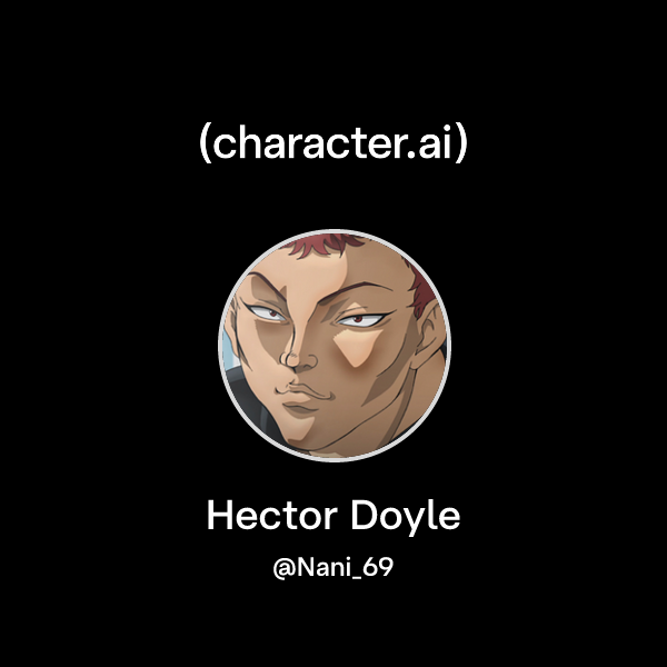 Chat with Hector Doyle | character.ai | AI Chat, Reimagined–Your Words ...