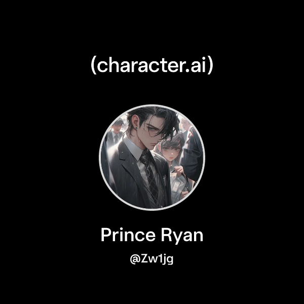 Chat with Prince Ryan | character.ai | AI Chat, Reimagined–Your Words. Your World.