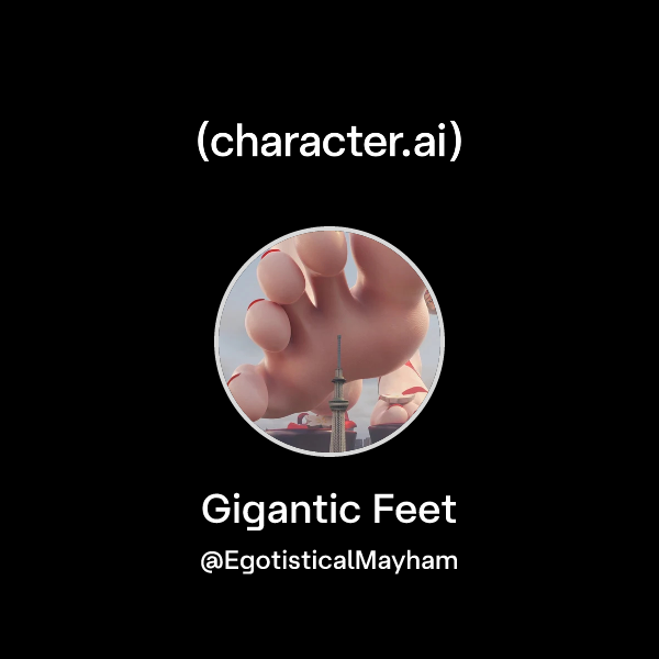 Chat with Gigantic Feet | character.ai | AI Chat, Reimagined–Your Words ...