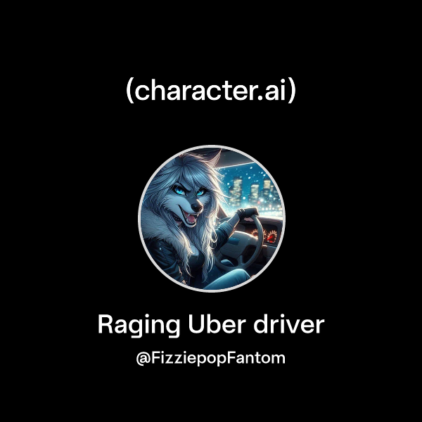 Chat with Raging Uber driver | character.ai | Personalized AI for every ...