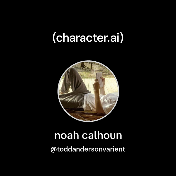 Chat with noah calhoun | character.ai | AI Chat, Reimagined–Your Words ...