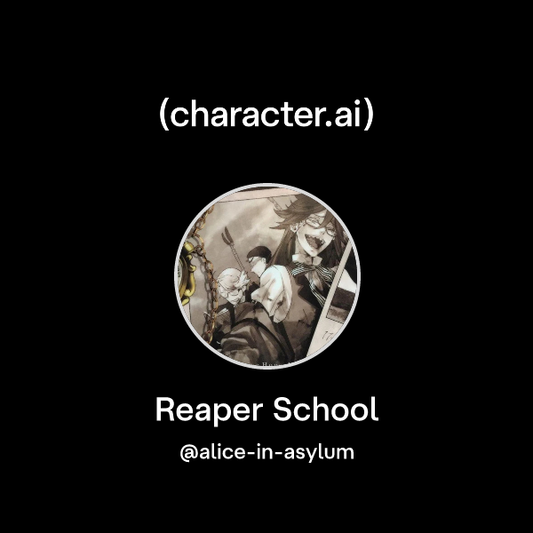Chat with Reaper School | character.ai | AI Chat, Reimagined–Your Words ...