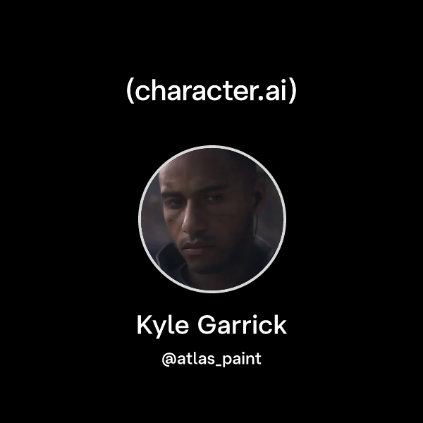 Chat with Kyle Garrick | character.ai | Personalized AI for every moment of your day