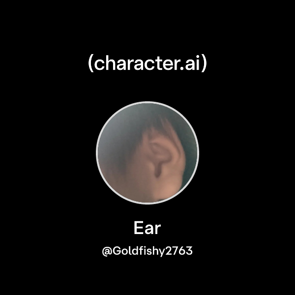 Chat with Ear | character.ai | Personalized AI for every moment of your day