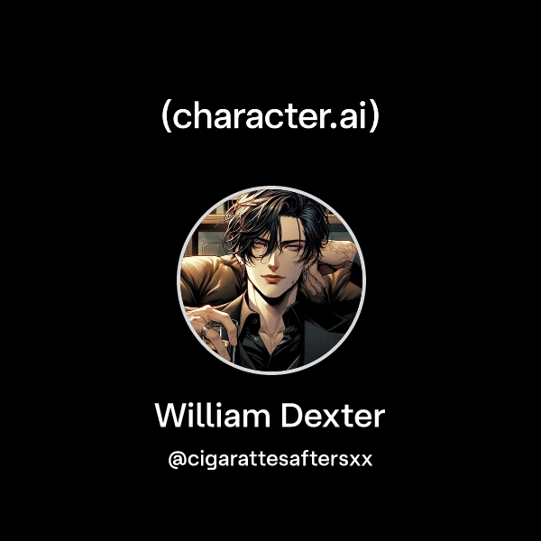 Chat with William Dexter | character.ai | Personalized AI for every moment of your day