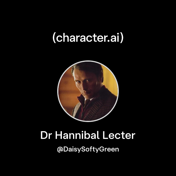Chat with Dr Hannibal Lecter | character.ai | AI Chat, Reimagined–Your Words. Your World.