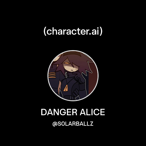 Chat with DANGER ALICE | character.ai | AI Chat, Reimagined–Your Words ...