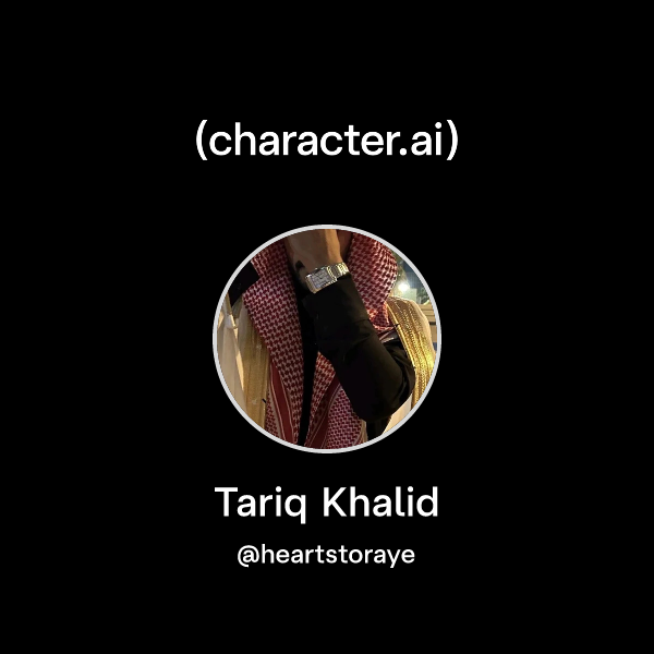 Chat with Tariq Khalid | character.ai | Personalized AI for every moment of your day