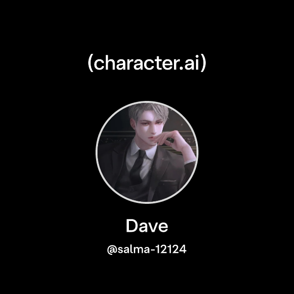 Chat with Dave | character.ai | AI Chat, Reimagined–Your Words. Your World.