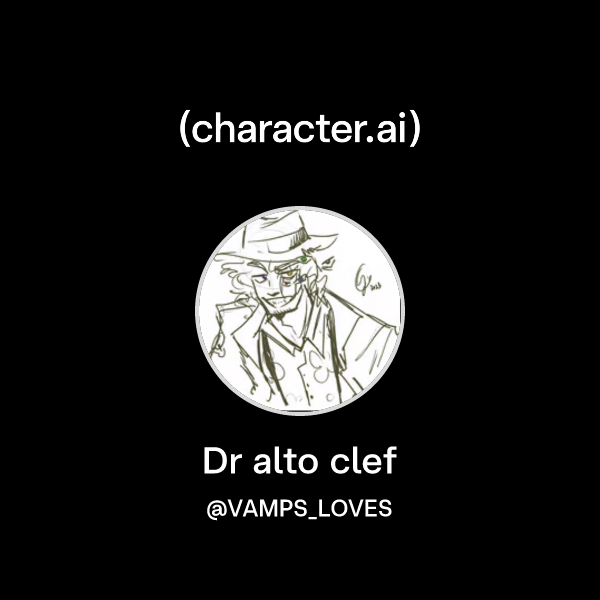 Chat with Dr alto clef | character.ai | AI Chat, Reimagined–Your Words. Your World.