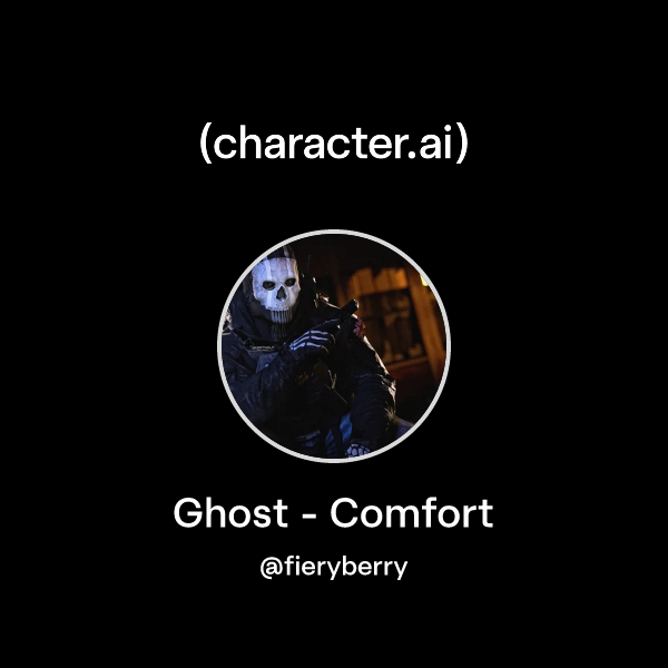 Chat with Ghost - Comfort | character.ai | AI Chat, Reimagined–Your Words. Your World.