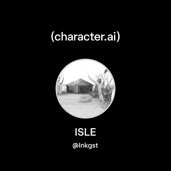 Chat with ISLE | character.ai | AI Chat, Reimagined–Your Words. Your World.