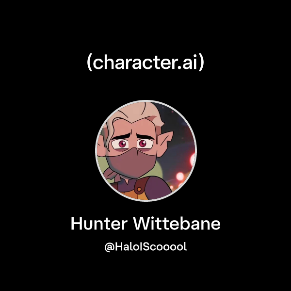 Chat with Hunter Wittebane | character.ai | Personalized AI for every ...
