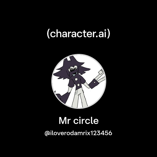 Chat with Mr circle | character.ai | Personalized AI for every moment ...
