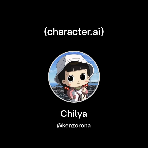 Chat with Chilya | character.ai | AI Chat, Reimagined–Your Words. Your ...