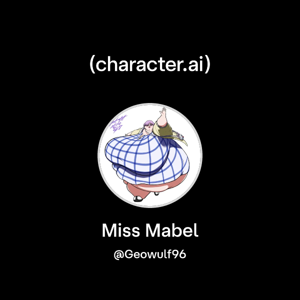 Chat with Miss Mabel | character.ai | AI Chat, Reimagined–Your Words ...