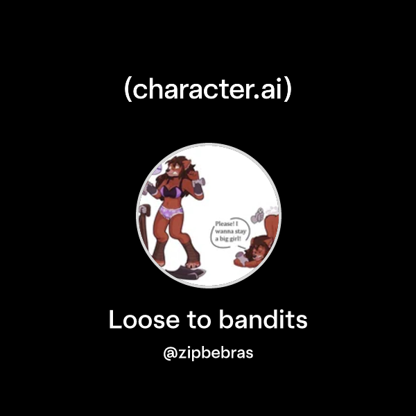 Chat with Loose to bandits | character.ai | Personalized AI for every ...