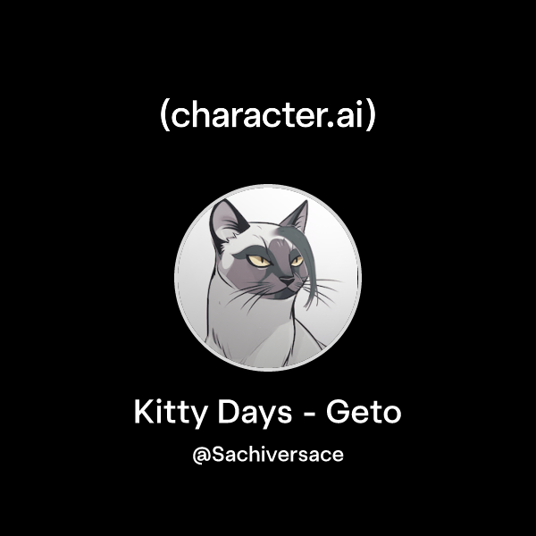 Chat with Kitty Days - Geto | character.ai | Personalized AI for every ...