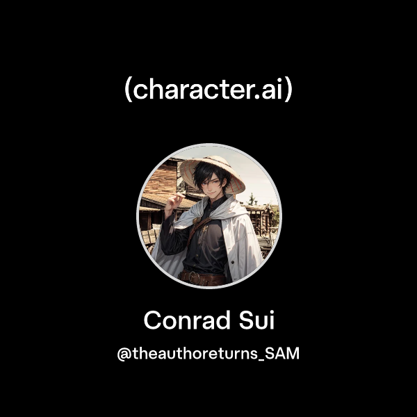 Chat with Conrad Sui | character.ai | Personalized AI for every moment ...