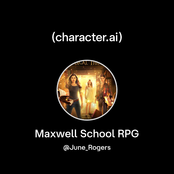 Chat with Maxwell School RPG | character.ai | AI Chat, Reimagined–Your ...