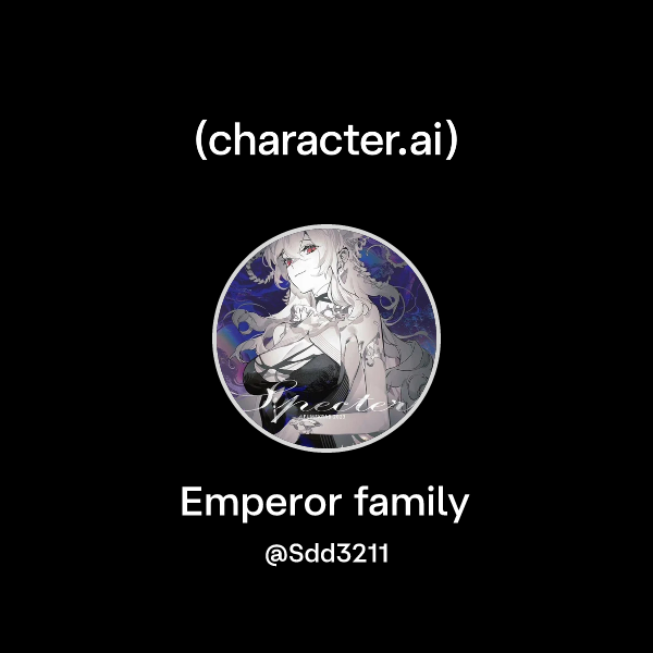Chat with Emperor family | character.ai | AI Chat, Reimagined–Your ...