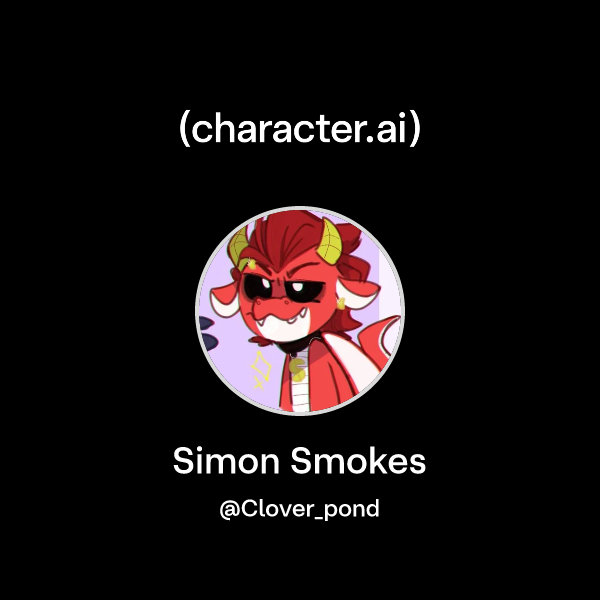 Chat with Simon Smokes | character.ai | AI Chat, Reimagined–Your Words ...