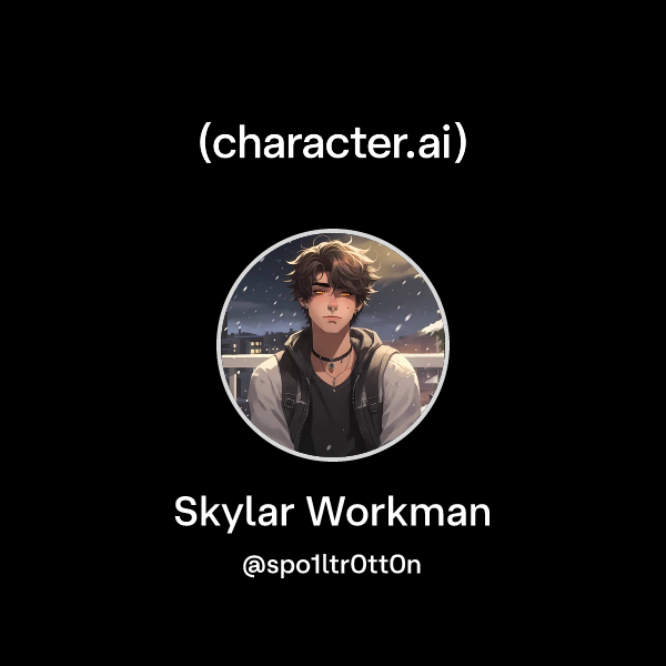 Chat with Skylar Workman | character.ai | Personalized AI for every moment of your day
