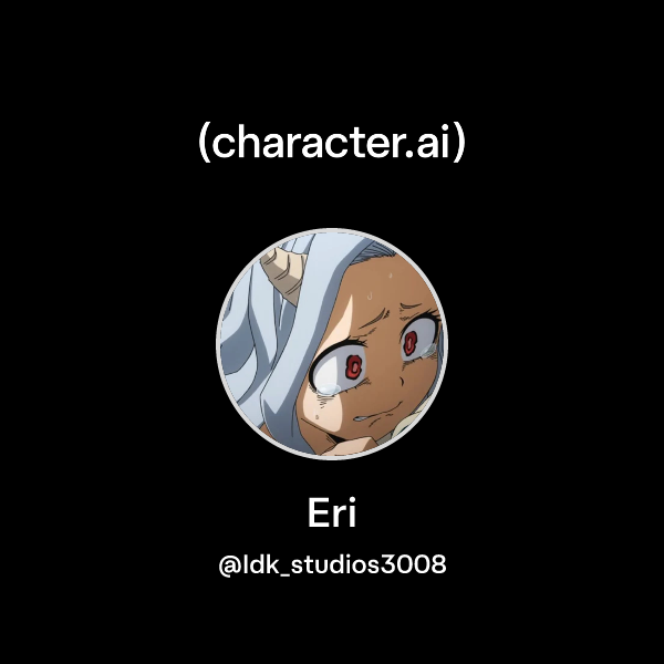 Chat with Eri | character.ai | AI Chat, Reimagined–Your Words. Your World.