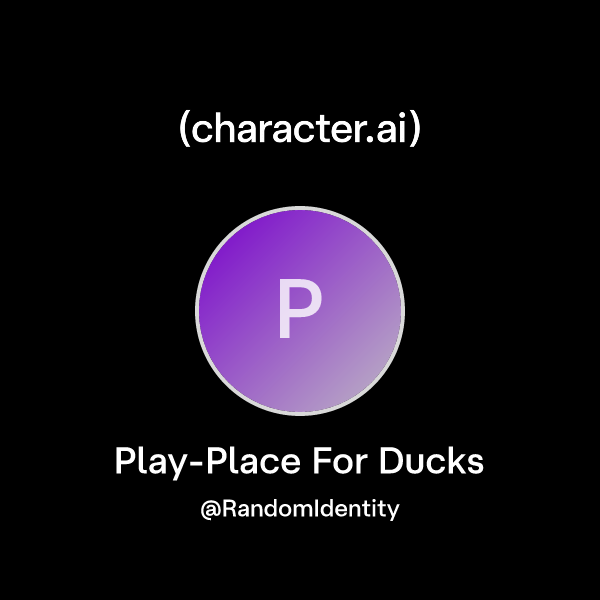 Chat with Play-Place For Ducks | character.ai | Personalized AI for ...