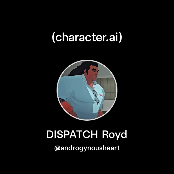 Chat with DISPATCH Royd | character.ai | AI Chat, Reimagined–Your Words ...