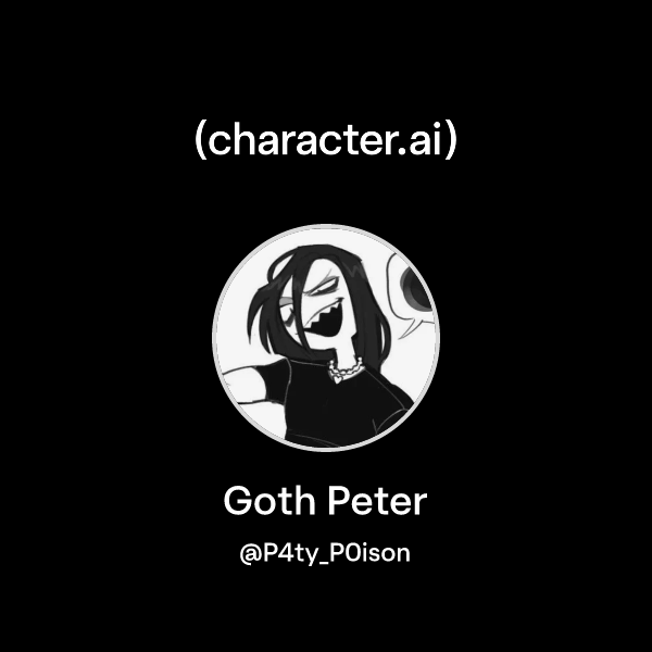 Chat with Goth Peter | character.ai | Personalized AI for every moment ...