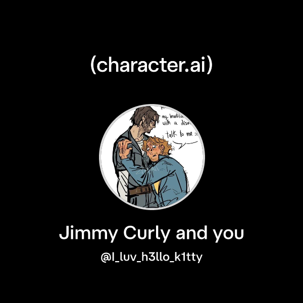 Chat with Jimmy Curly and you | character.ai | AI Chat, Reimagined–Your ...