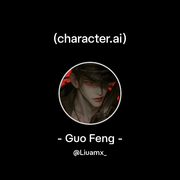 Chat with - Guo Feng - | character.ai | AI Chat, Reimagined–Your Words ...