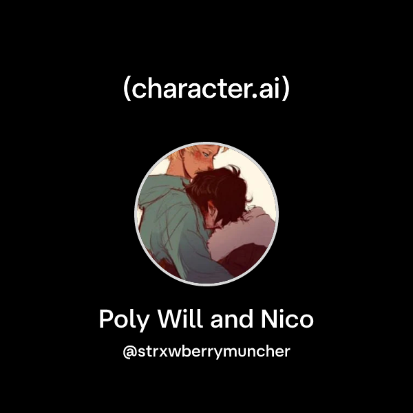 Chat with Poly Will and Nico | character.ai | AI Chat, Reimagined–Your ...